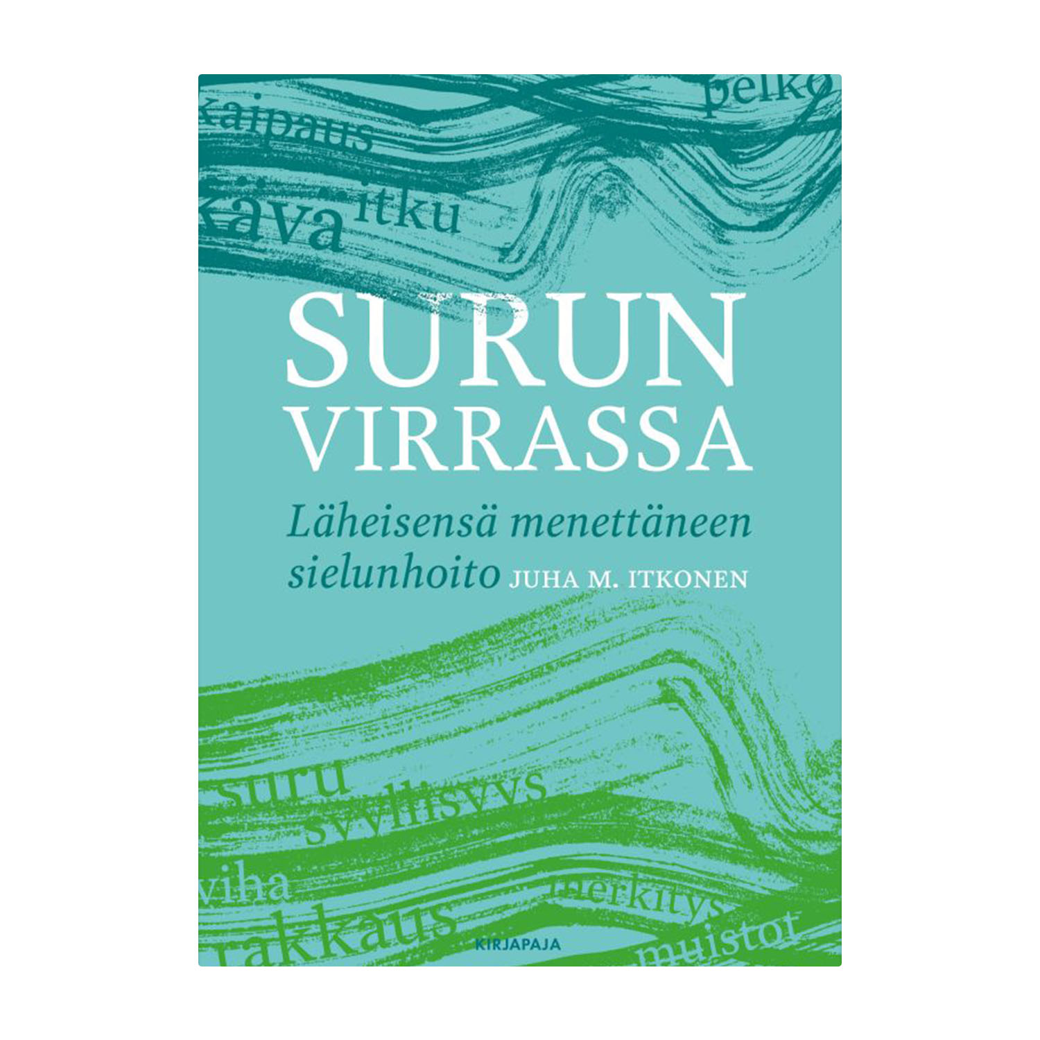 Surun virrassa - Läheisensä menettäneen sielunhoito - Memoriale ...